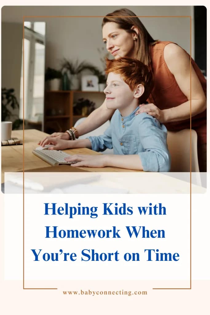 Helping Kids with Homework When You’re Short on Time - Baby ConnectinG
